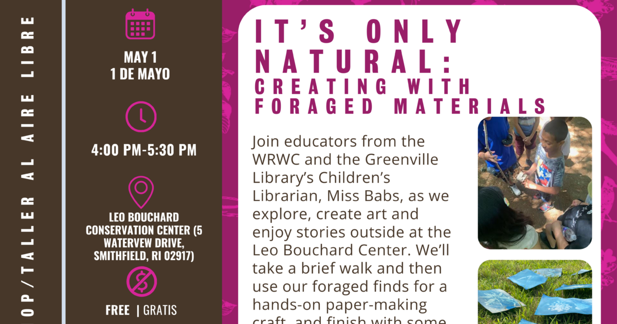 It’s Only Natural: Creating with Foraged Materials - Woonasquatucket ...