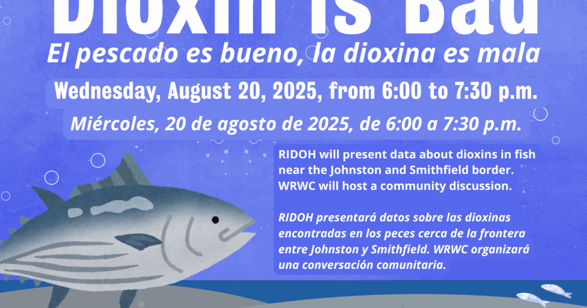Fish are Good, Dioxin is Bad - Woonasquatucket River Watershed Council
